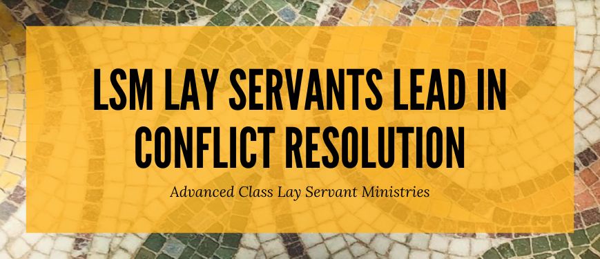 LSM Lay Servants Lead in Conflict Resolution | Desert Southwest Conference