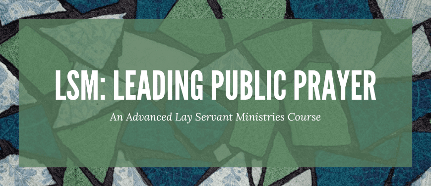 LSM: Leading Public Prayer at Christ Church UM - November 8 & 15, 2025 ...